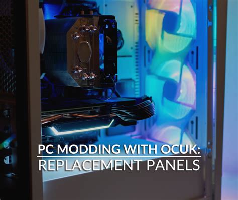 Pc Modding With Ocuk Replacement Panels