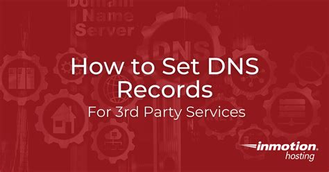 how to set dns records for 3rd party services inmotion hosting