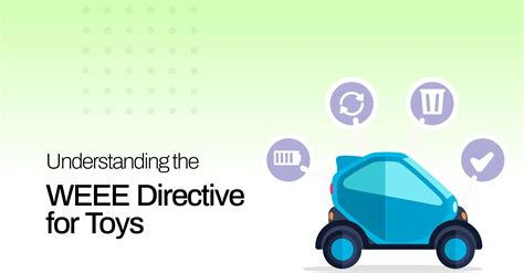 Weee Directive For Toys Are Electronic Toys Included