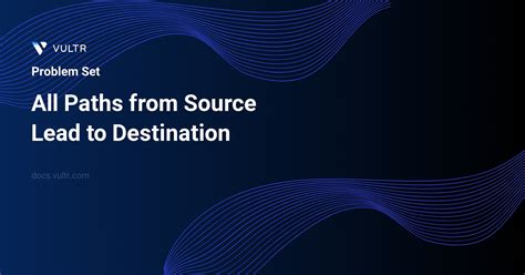 1059 All Paths From Source Lead To Destination Solutions And Explanation Vultr Docs