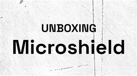 Unboxing Microshield Youtube