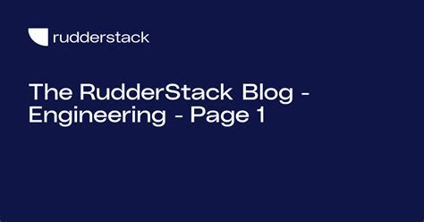 the rudderstack blog engineering page 1