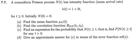 Solved 7 7 A Nonuniform Poisson Process N T Has Intensity Chegg Com