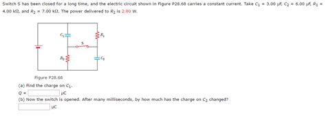 Solved Switch S Has Been Closed For A Long Time And The