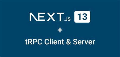 Setup Trpc Server And Client In Nextjs 13 App Directory 2024