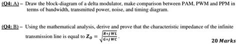 Q A Draw The Block Diagram Of A Delta Modulator Make Comparison Between Pam Pwm And Ppm In