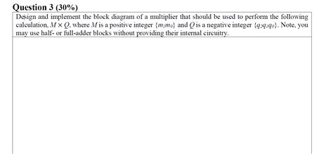 Solved Question 3 30 Design And Implement The Block