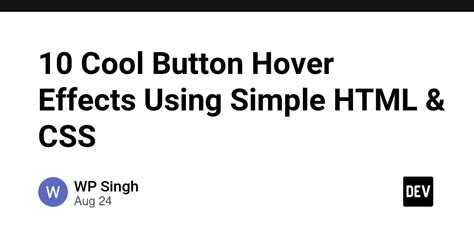 10 Cool Button Hover Effects Using Simple Html And Css Dev Community