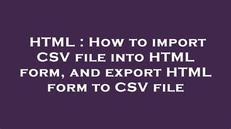 Html How To Import Csv File Into Html Form And Export Html Form To