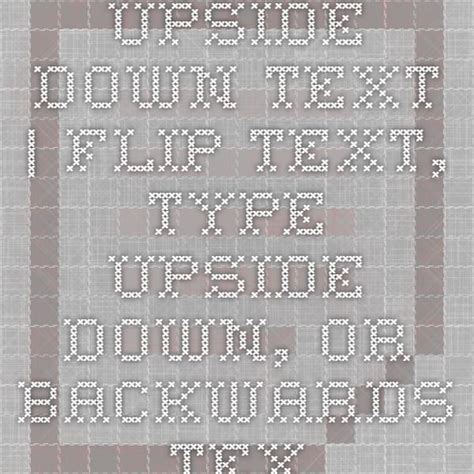 Upside Down Text Flip Text Type Upside Down Or Backwards Text Upside Down Journal Writing