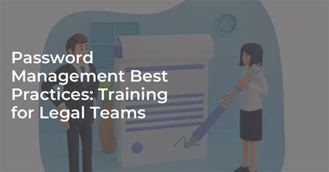 Password Management Best Practices Training For Legal Teams