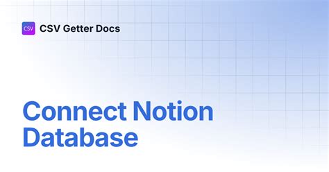Connect Notion Database Csv Getter Docs