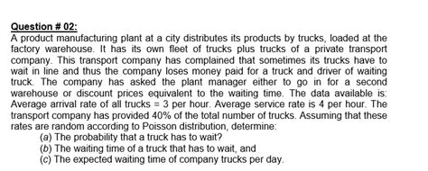 Solved Question 02 A Product Manufacturing Plant At A City
