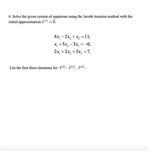 solved 6 solve the given system of equations using the