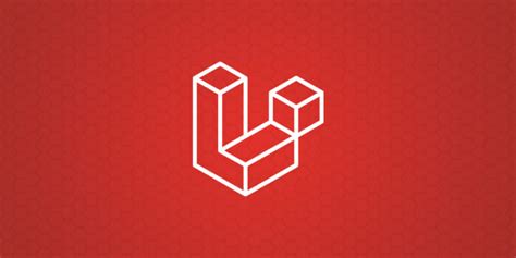 ¿quÉ Es Laravel Y CÚales Son Sus Beneficios Para Desarrollo Web