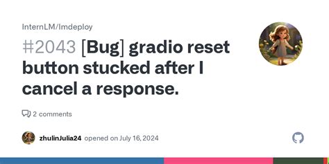 Bug Gradio Reset Button Stucked After I Cancel A Response · Issue