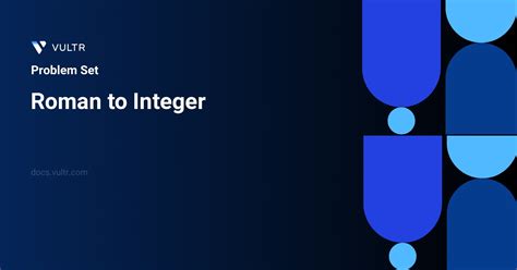 13 Roman To Integer Solutions And Explanation Vultr Docs