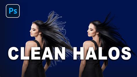 remove halos in photoshop quick and easy youtube