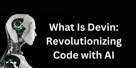 What Is Devin Revolutionizing Code With Ai