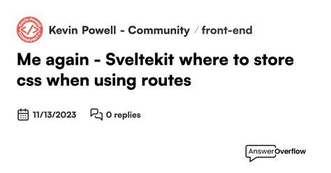 Me Again Sveltekit Where To Store Css When Using Routes Kevin Powell Community