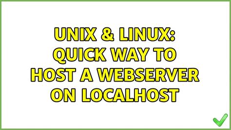 Unix And Linux Quick Way To Host A Webserver On Localhost Youtube