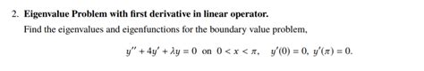 Solved 2 Eigenvalue Problem With First Derivative In Linear