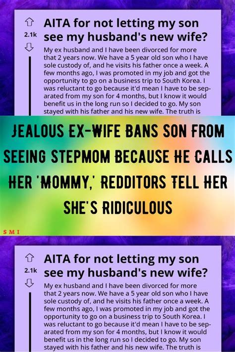 Jealous Ex Wife Bans Son From Seeing Stepmom Because He Calls Her Mommy Redditors Tell Her She S
