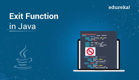 Exit Function In Java Systemexit Method With Example Edureka