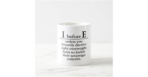 I Before E Coffee Mug Zazzle
