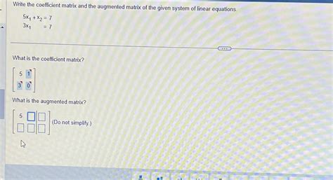 Solved Write The Coefficient Matrix And The Augmented Matrix