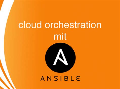 Cloud Orchestration Mit Ansible Speaker Deck Cloud Orchestration Mit Ansible Speaker Deck