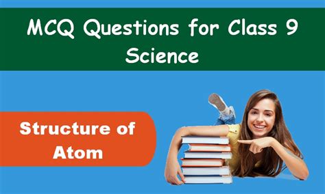 Mcq Questions For Class 9 Science Chapter 4 Structure Of The Atom