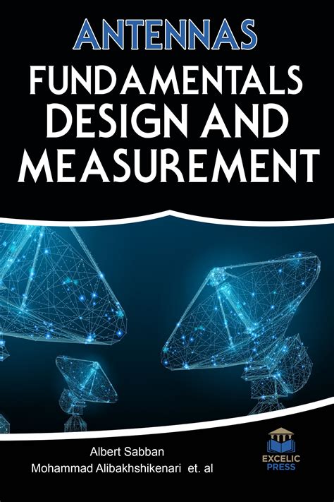 Antennas Fundamentals Design And Measurement Excelic Press