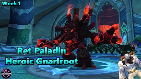 Day 1 Heroic Gnarlroot Retribution Paladin Pov Youtube