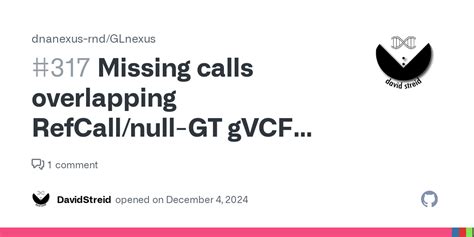 Missing Calls Overlapping Refcallnull Gt Gvcf Records · Issue 317 · Dnanexus Rndglnexus · Github