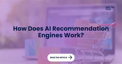 ai recommendation engine how artificial intelligence is transforming