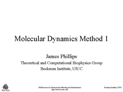 Molecular Dynamics Method 1 James Phillips Theoretical And
