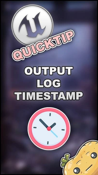 Unreal Engine Quicktip Output Log Timestamp Youtube
