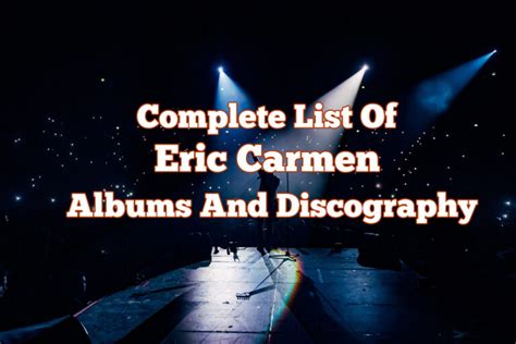 Complete List Of Eric Carmen Albums And Discography