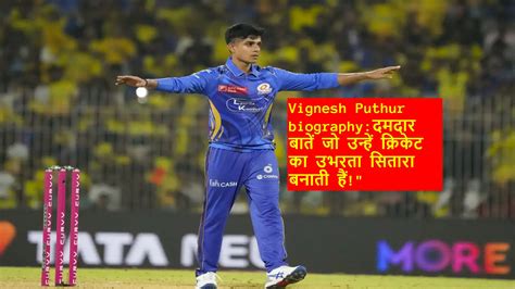 Vignesh Puthur Biography Age Stats Ipl Carrier Next Super