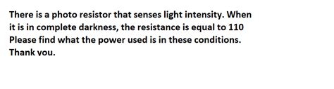 Solved There Is A Photo Resistor That Senses Light Chegg