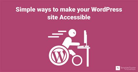 Simple Ways To Make Your Wordpress Site Accessible
