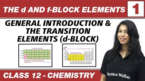The D And F Block Elements 01 General Introduction The Transition