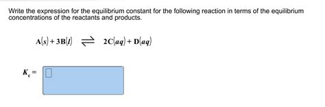 Solved Write The Expression For The Equilibrium Constant For