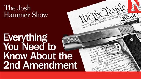 Everything You Need To Know About The 2nd Amendment The Josh Hammer Show