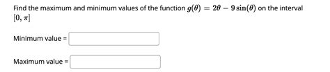solved find the maximum and minimum values of the function