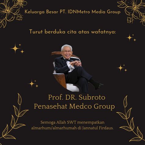 Penasehat Medco Group Prof Subroto Meninggal Dunia Idnmetro