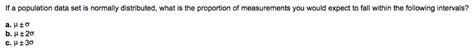 Solved If A Population Data Set Is Normally Distributed