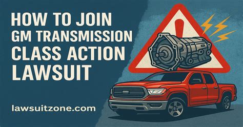 How To Join Gm Transmission Class Action Lawsuit The Ultimate Guide