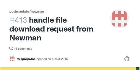 handle file download request from newman · issue 413 · postmanlabs